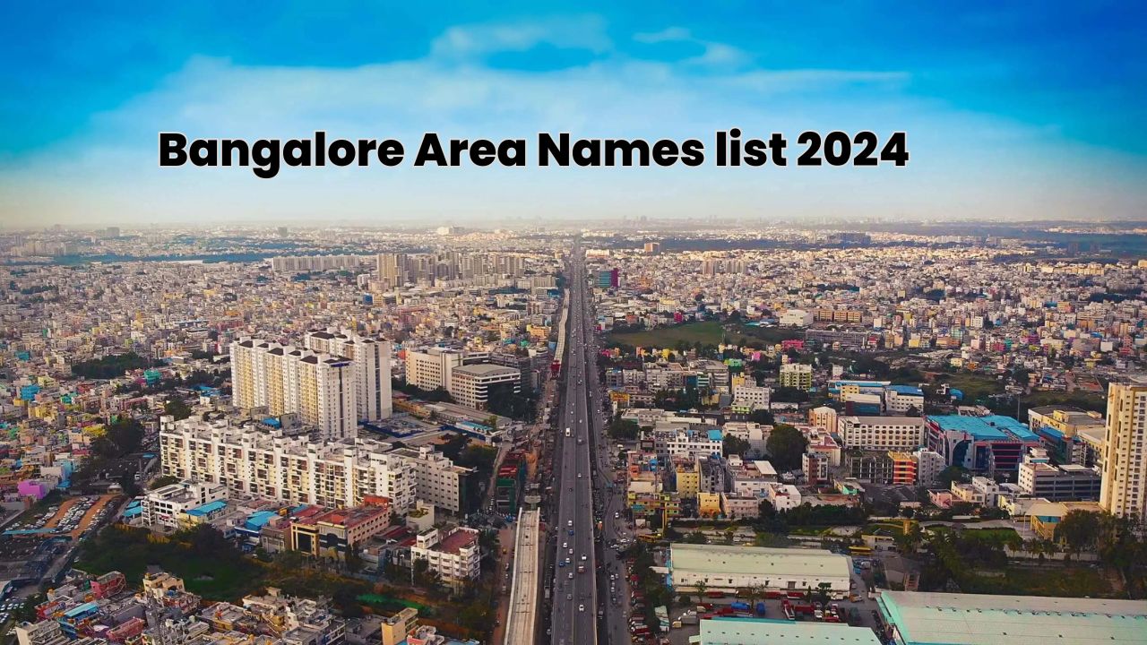 Bangalore Area Names List 2024 » Bangalore Today