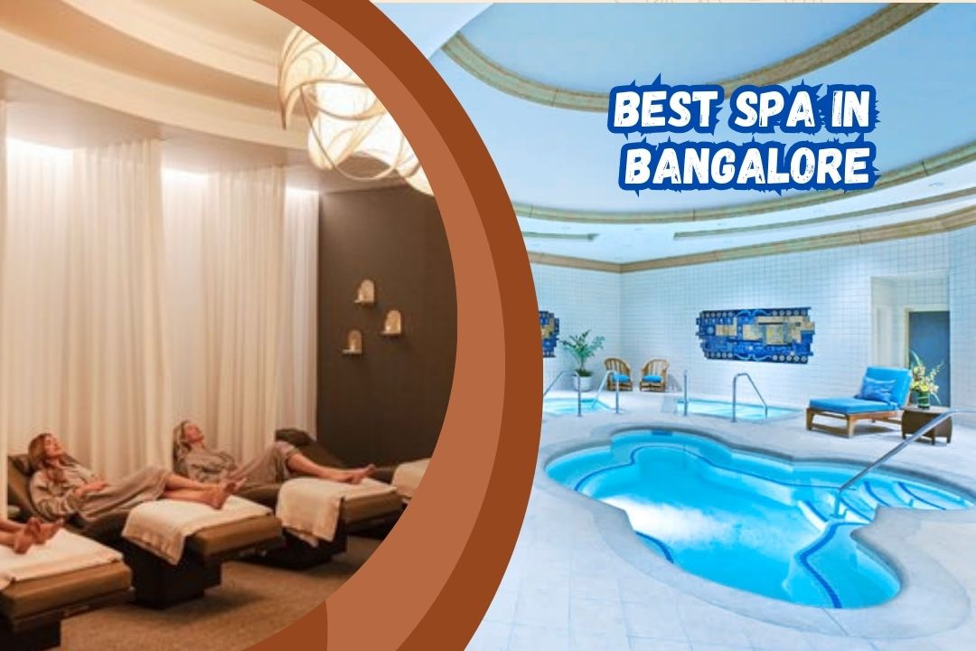 Relaxation Destinations: Best Spa in Bangalore 2025 - Bangalore Today